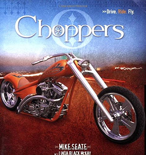Choppers (Drive. Ride. Fly.): Seate, Mike, McKay, Linda Back ...