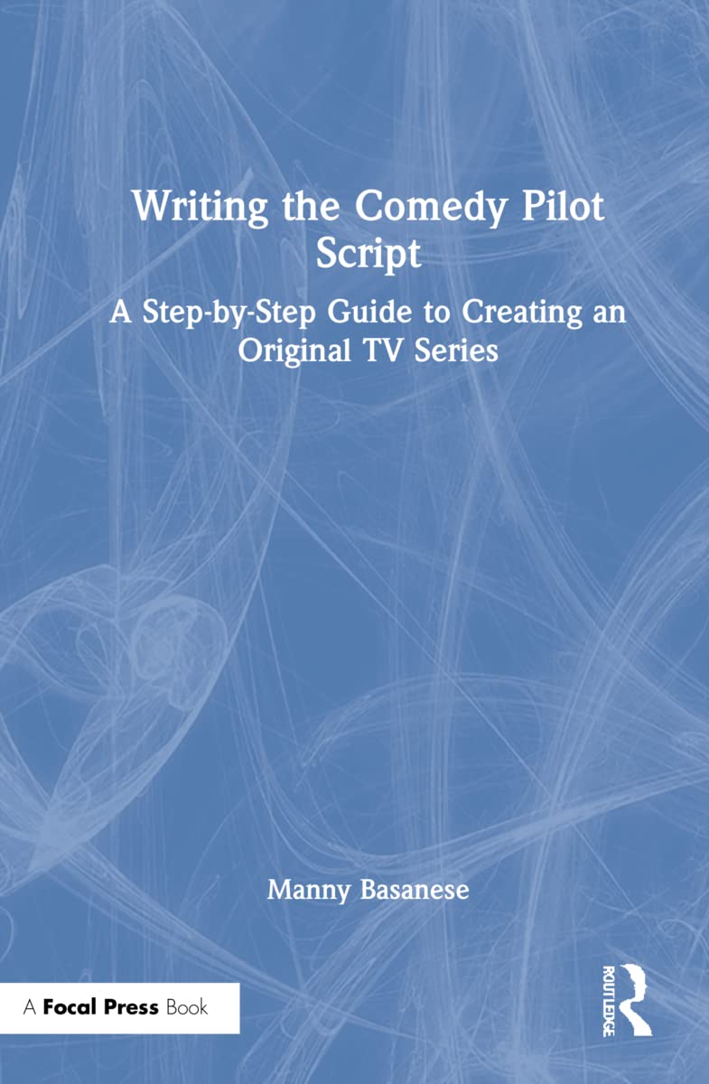 Amazon.com: Writing the Comedy Pilot Script: 9780367623067: Basanese ...