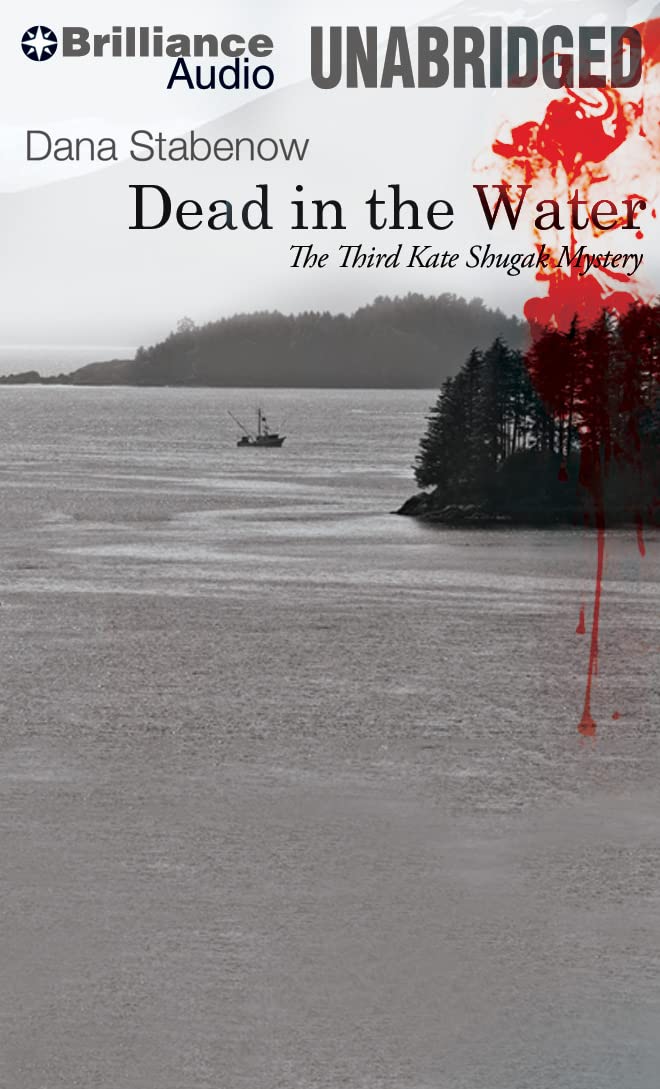 Dead in the Water (Kate Shugak Series, 3): Stabenow, Dana, Gavin ...