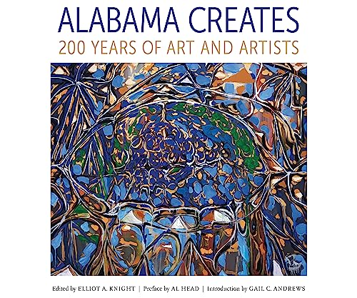 Alabama Creates: 200 Years of Art and Artists - Kindle edition by ...