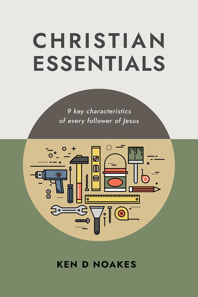 Christian Essentials: 9 key characteristics of every follower of Jesus ...