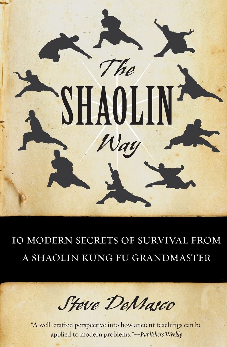 The Shaolin Way: 10 Modern Secrets of Survival from a Shaolin Kung Fu ...