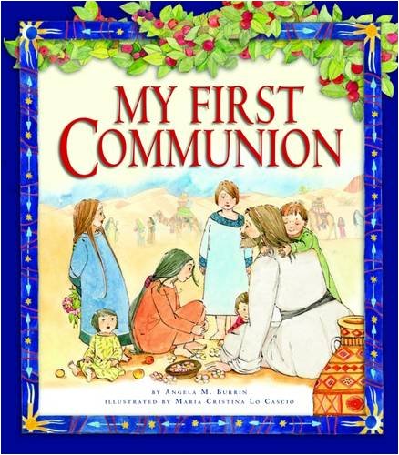 My First Communion : Burrin, Angela M., Doggett, Sue, Lo Cascio, Maria ...