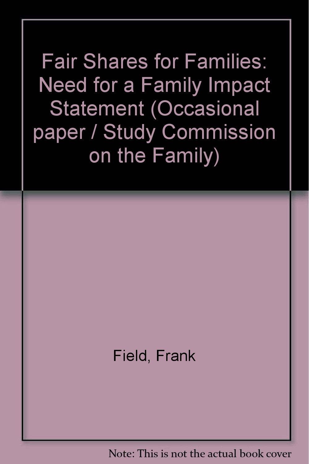 Fair Shares for Families: Need for a Family Impact Statement: Frank ...