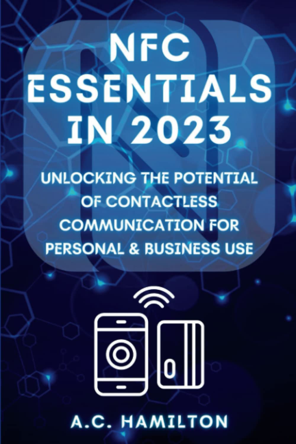 NFC Essentials In 2023: Unlocking The Potential Of Contactless ...