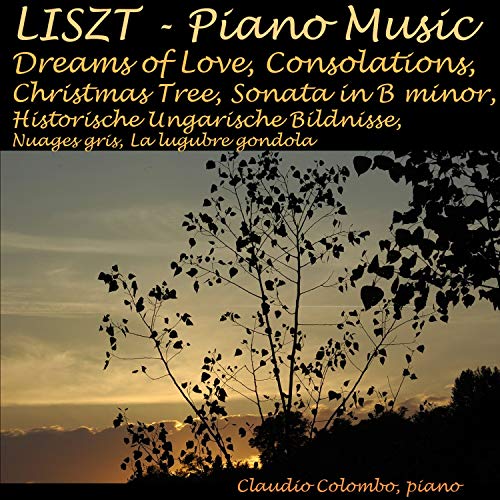 Play Liszt, Piano Music: Dreams of Love, Consolations, Christmas Tree ...