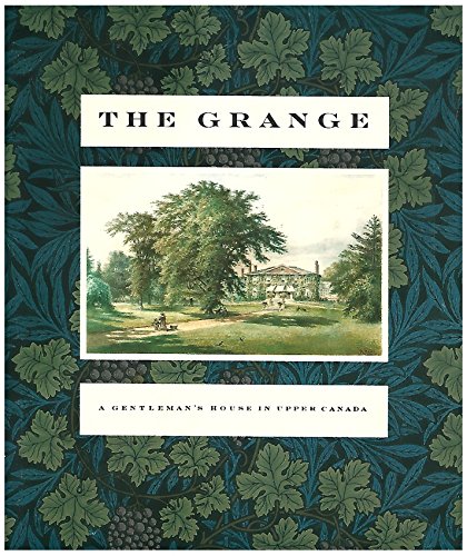 The Grange - a Gentleman's House in Upper Canada: Amazon.co.uk ...