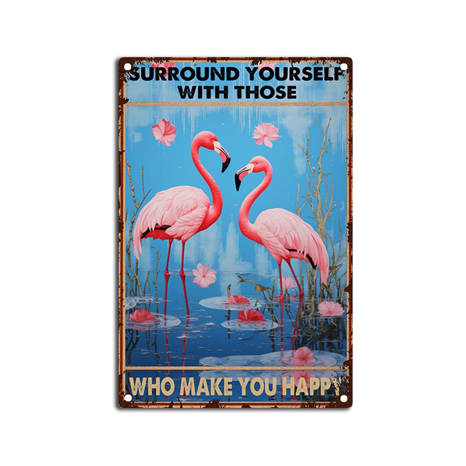 Surround Yourself With Those Who Make You Happy