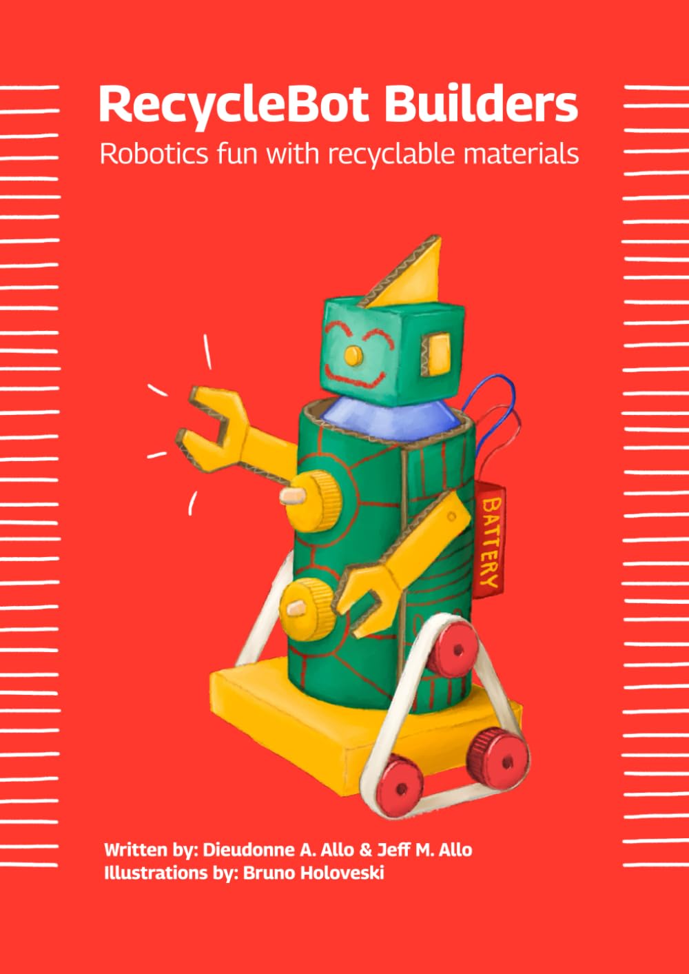 RecycleBot Builders: Robotics Fun with Recyclable Materials: Allo ...