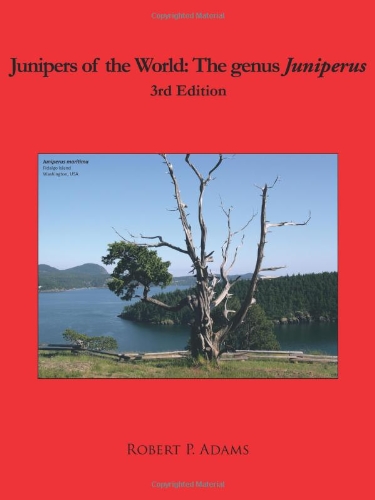 Junipers of the World: The Genus Juniperus: Adams, Robert P ...