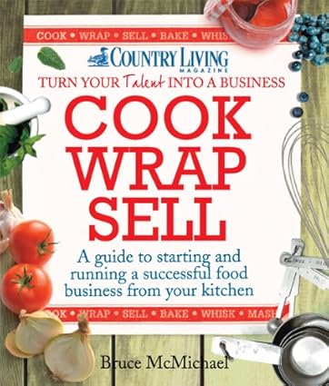 Cook Wrap Sell: A guide to starting and running a successful food ...