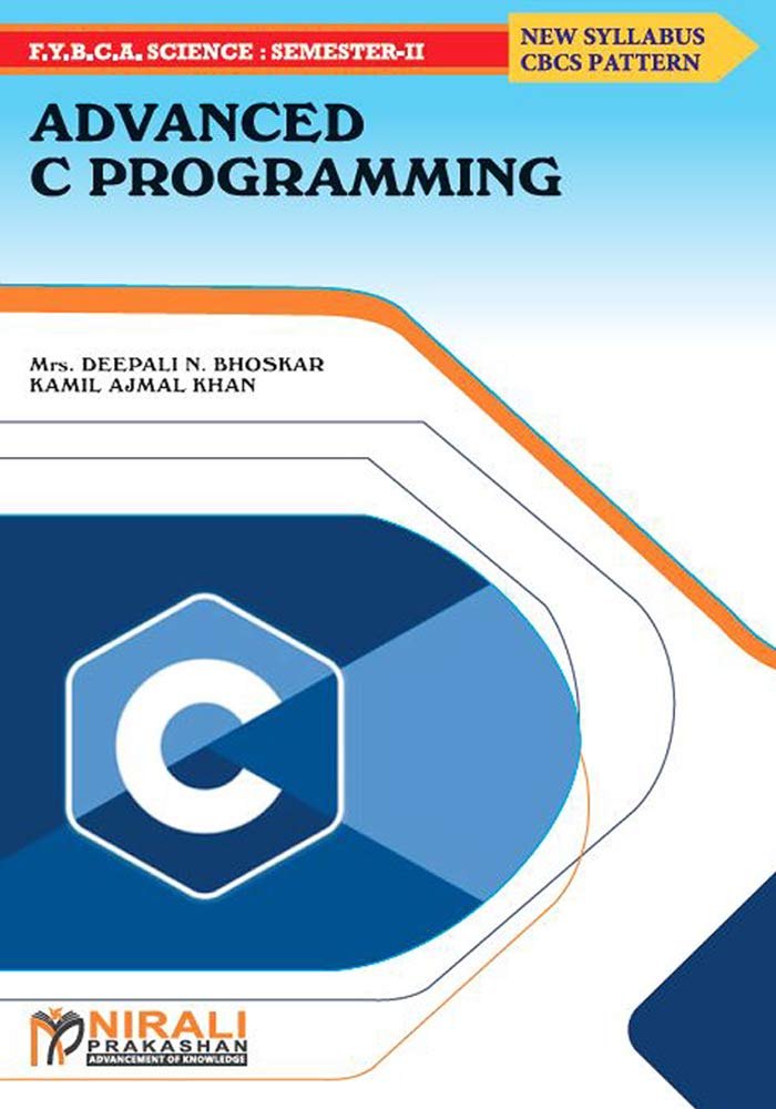ADVANCED C PROGRAMMING eBook : Mrs. Deepali N. Bhoskar, Mr. Kamil Ajmal ...