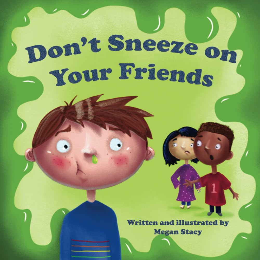 Amazon.com: Don't Sneeze on Your Friends: 9798305124231: Stacy, Megan ...