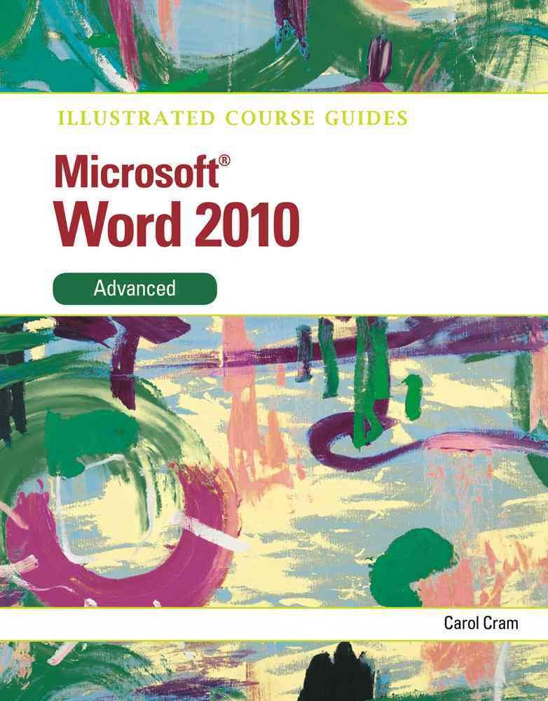 Illustrated Course Guide: Microsoft Word 2010 Advanced (Illustrated ...