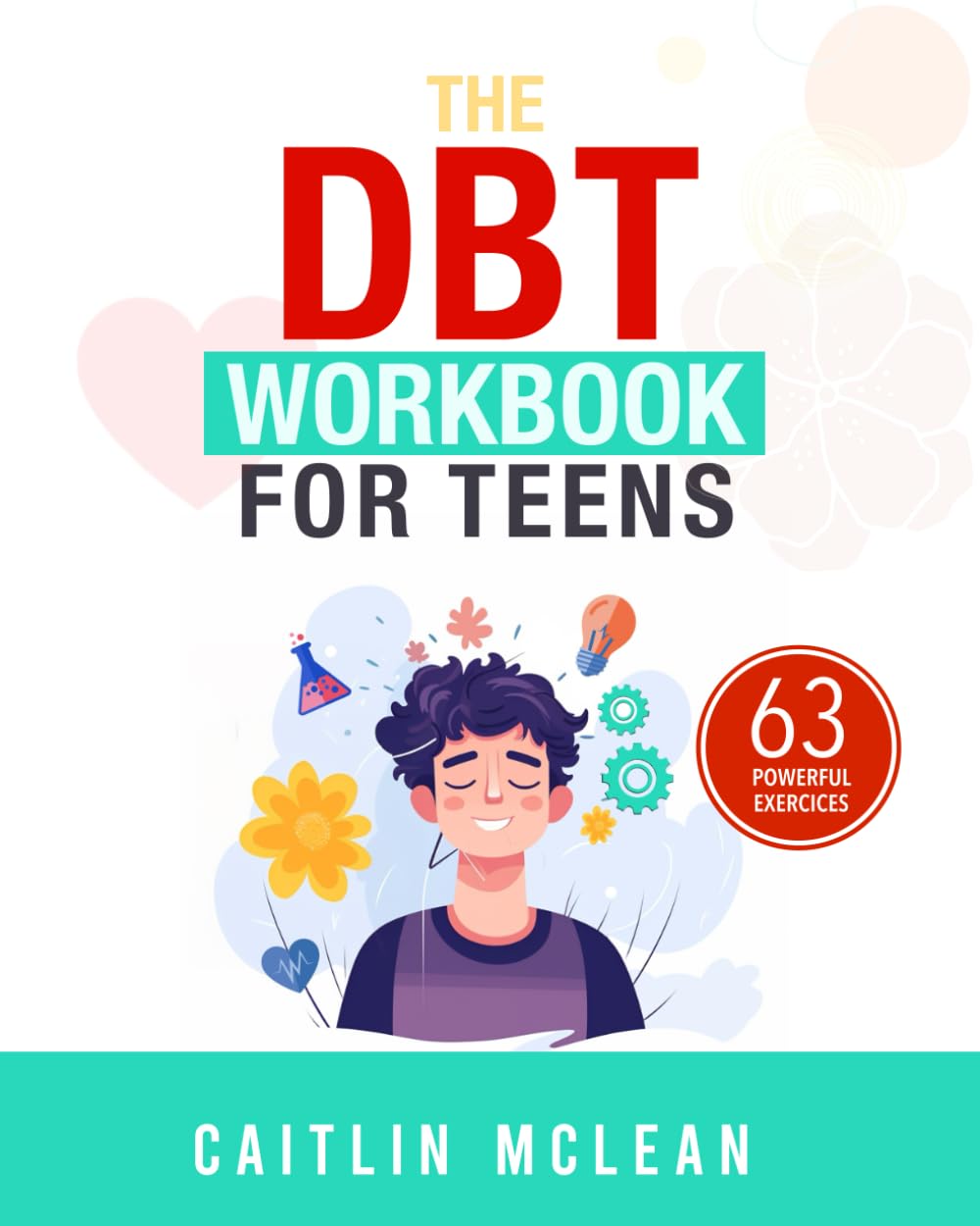 The DBT Workbook for Teens: Simple & Effective Emotion Regulation ...