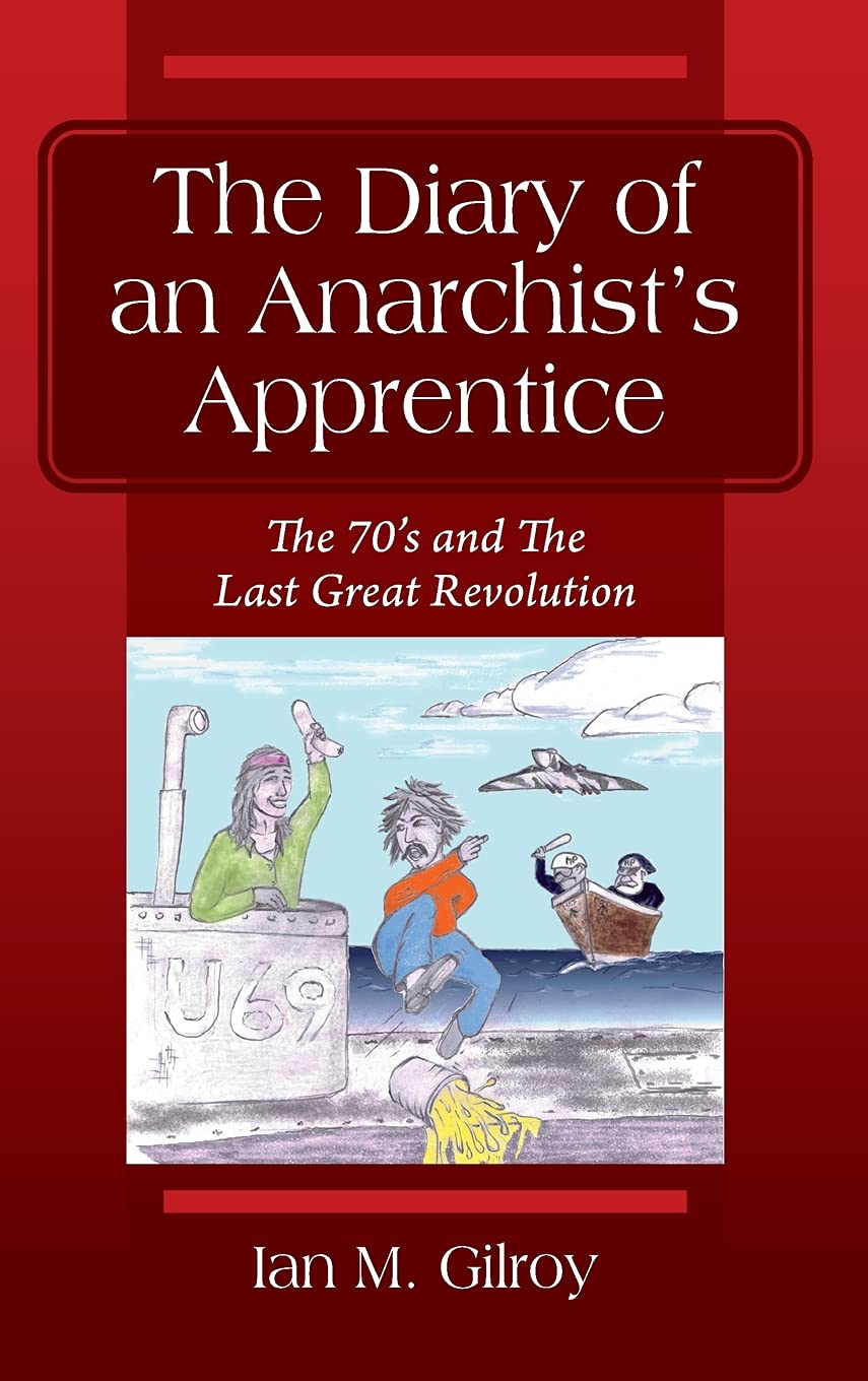 The Diary of an Anarchist's Apprentice: The 70's and The Last Great ...