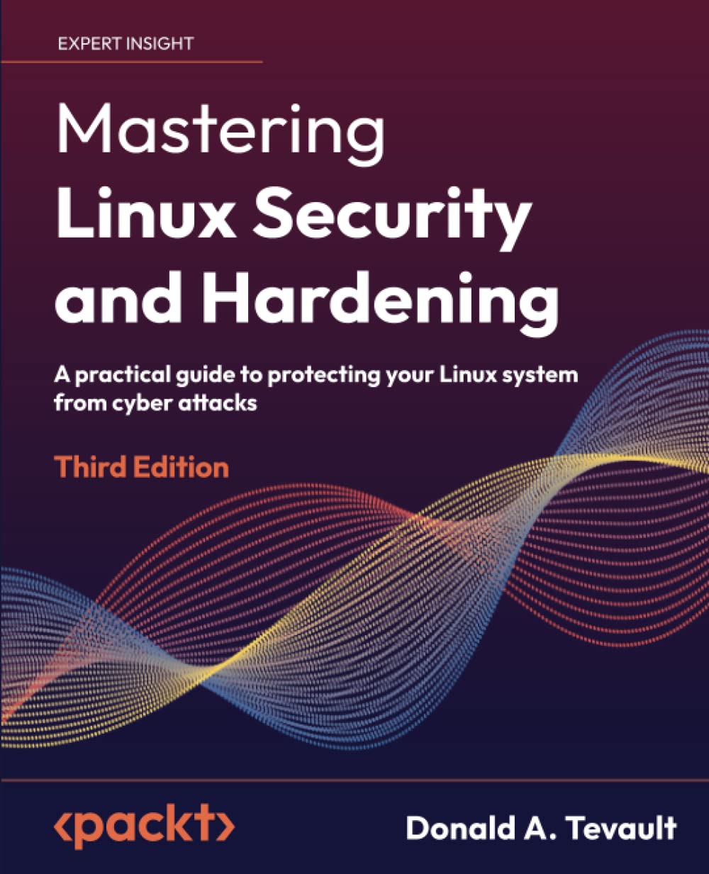 Mastering Linux Security and Hardening - Third Edition: A practical guide to protecting your ...