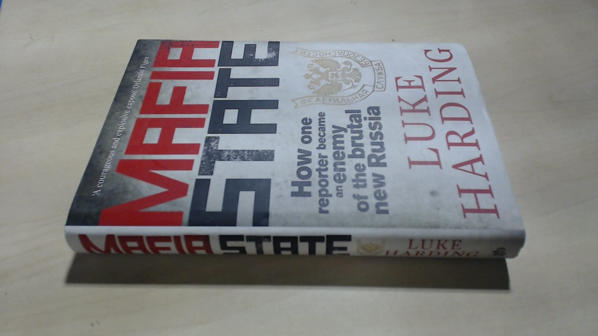 Mafia State: How one reporter became an enemy of the brutal new Russia ...