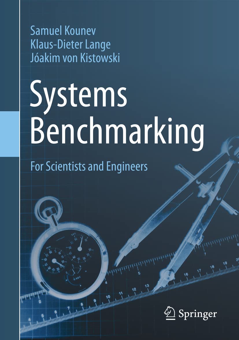 Systems Benchmarking: For Scientists and Engineers: Kounev, Samuel ...