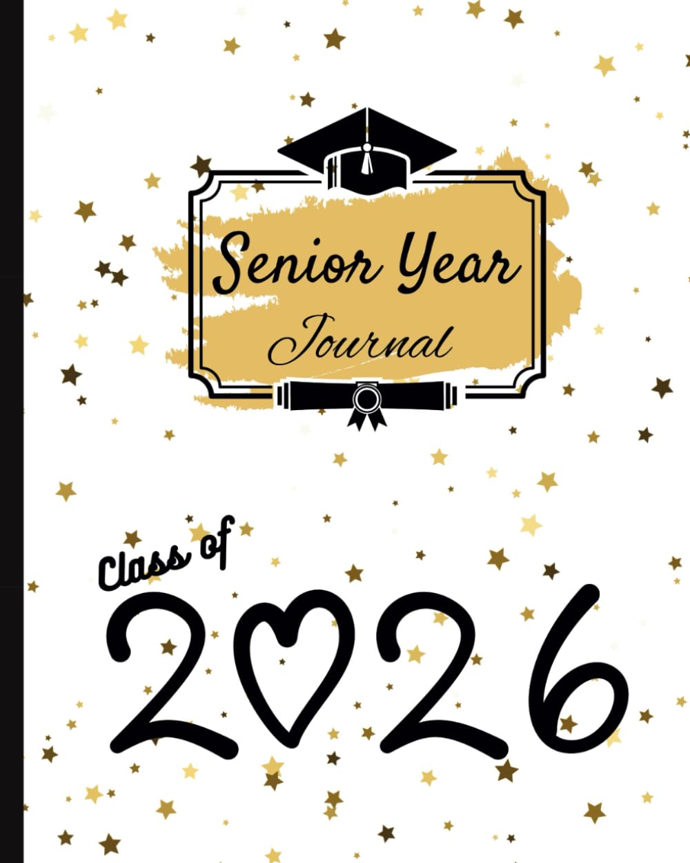 The Ultimate Senior Year Journal: Prom, Friends, Firsts & Lasts . Class ...