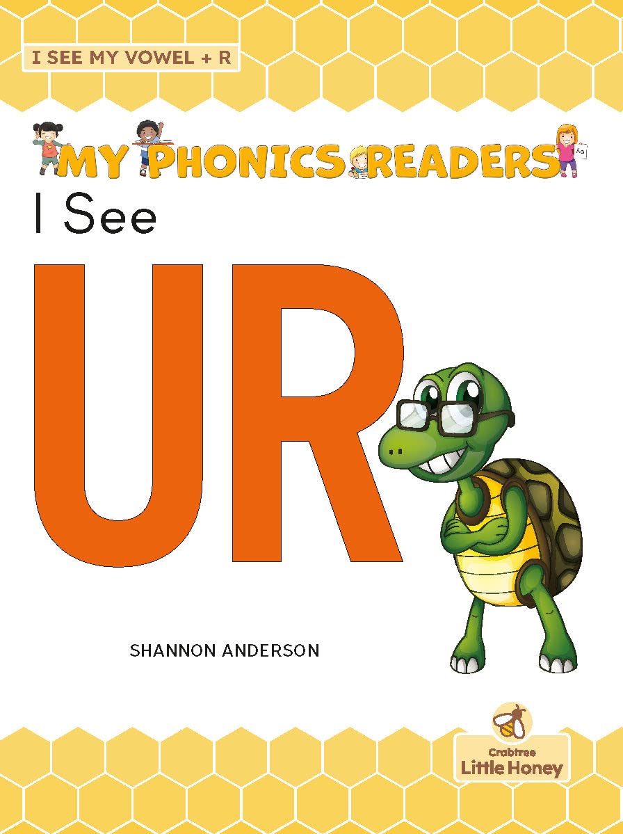 I See UR (My Phonics Readers: I See My Vowel + R) : Anderson, Shannon ...