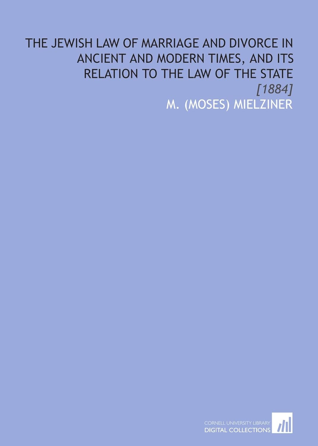 The Jewish Law of Marriage and Divorce in Ancient and Modern Times, and ...