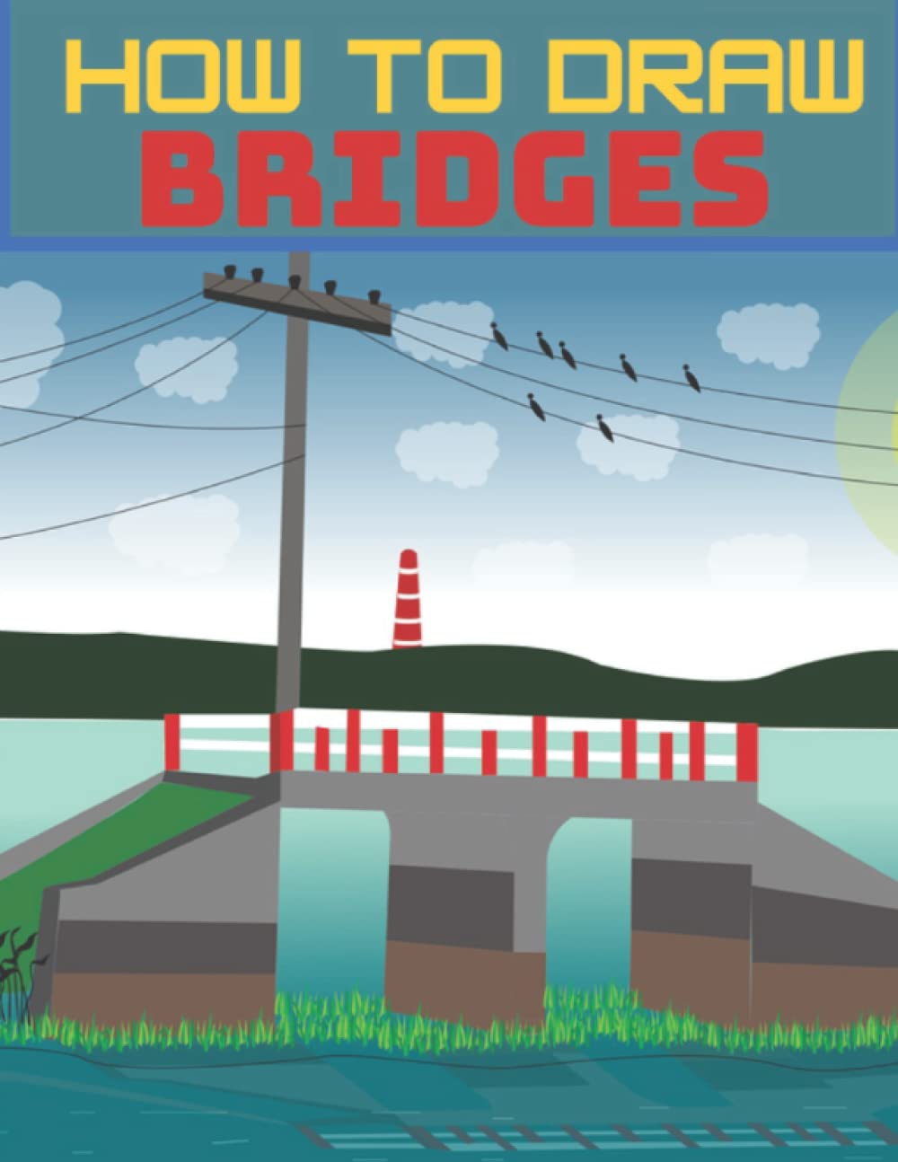How To Draw Bridges A Step By Step Drawing Book | Desertcart INDIA