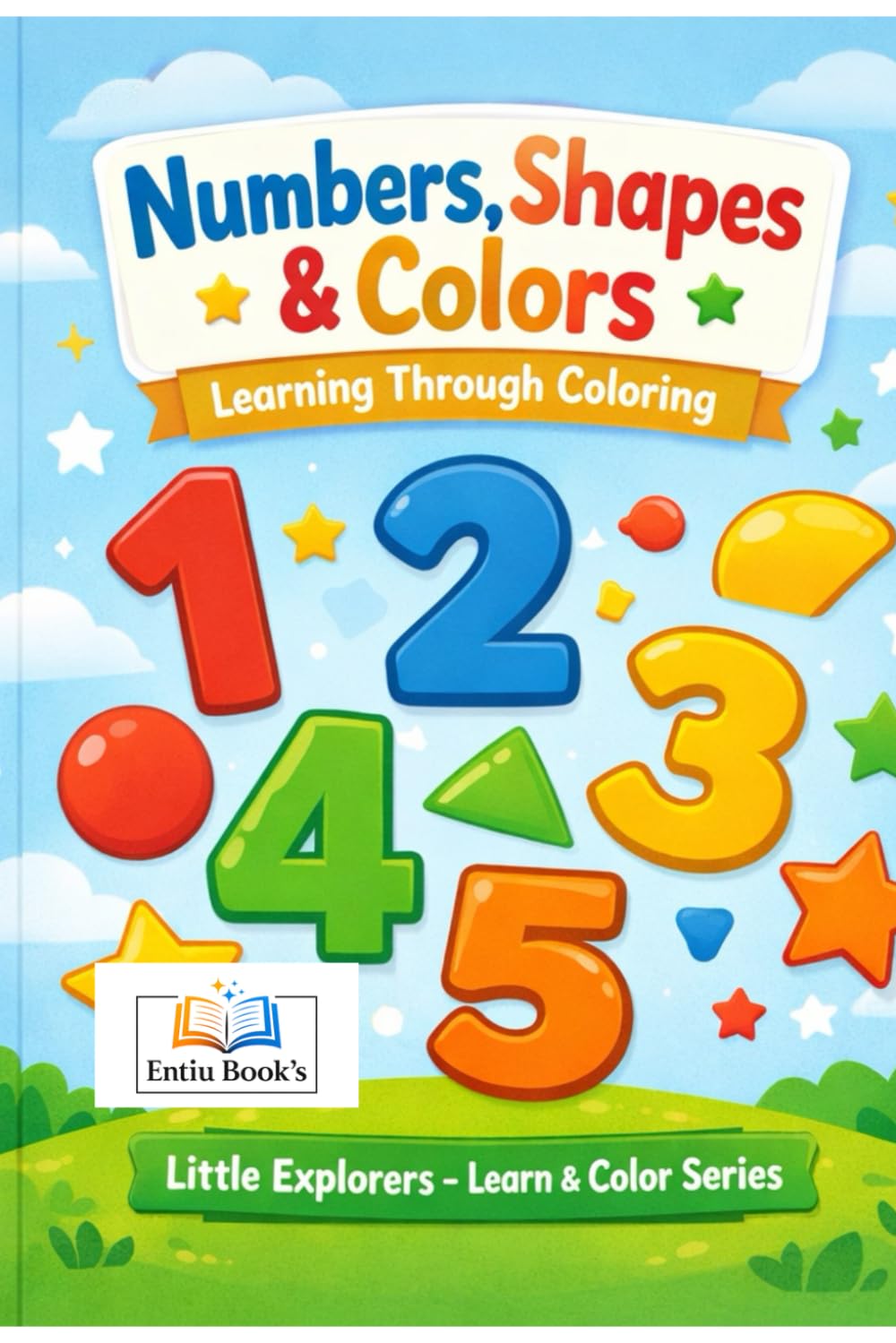 Numbers, Shapes & Colors – Learning Through Coloring: Fun Math Practice ...