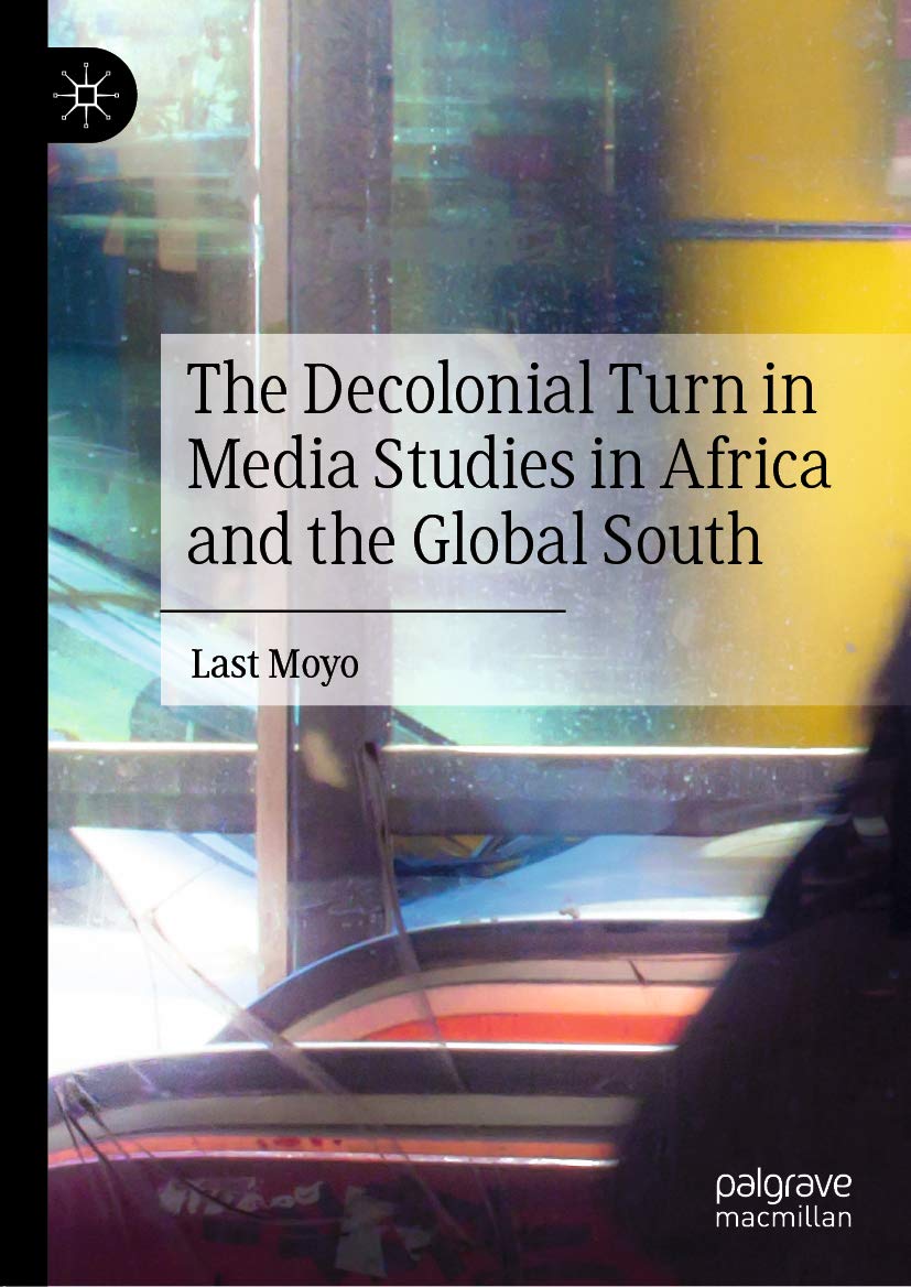 The Decolonial Turn in Media Studies in Africa and the Global South ...