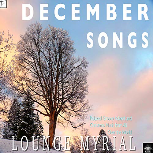 Amazon.com: December Songs (Relaxed Groovy Advent and Christmas Music ...