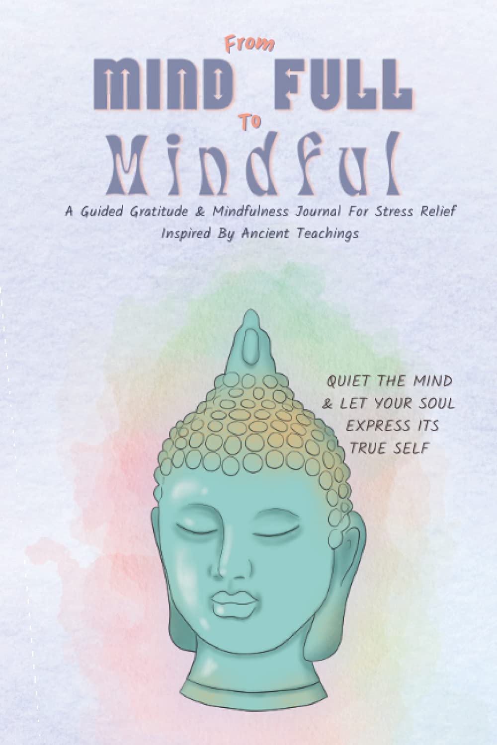 Amazon.com: From Mind Full To Mindful: A Guided Gratitude & Mindfulness ...