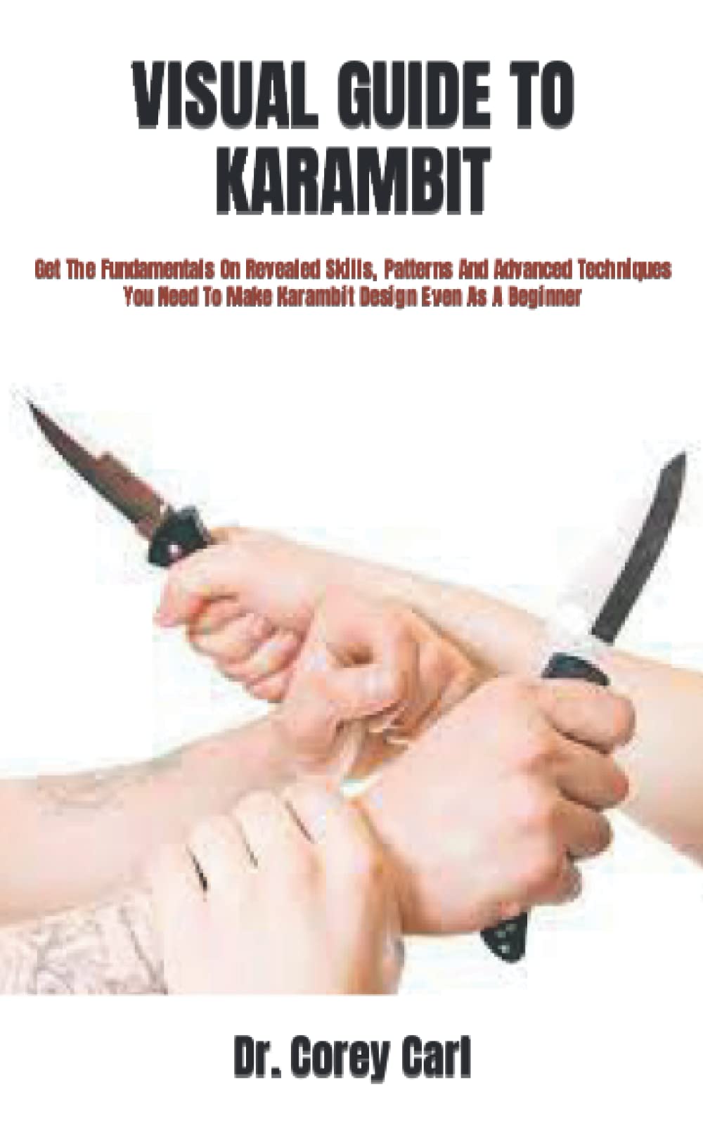 Visual Guide To Karambit Get The Fundamentals On Revealed Skills ...