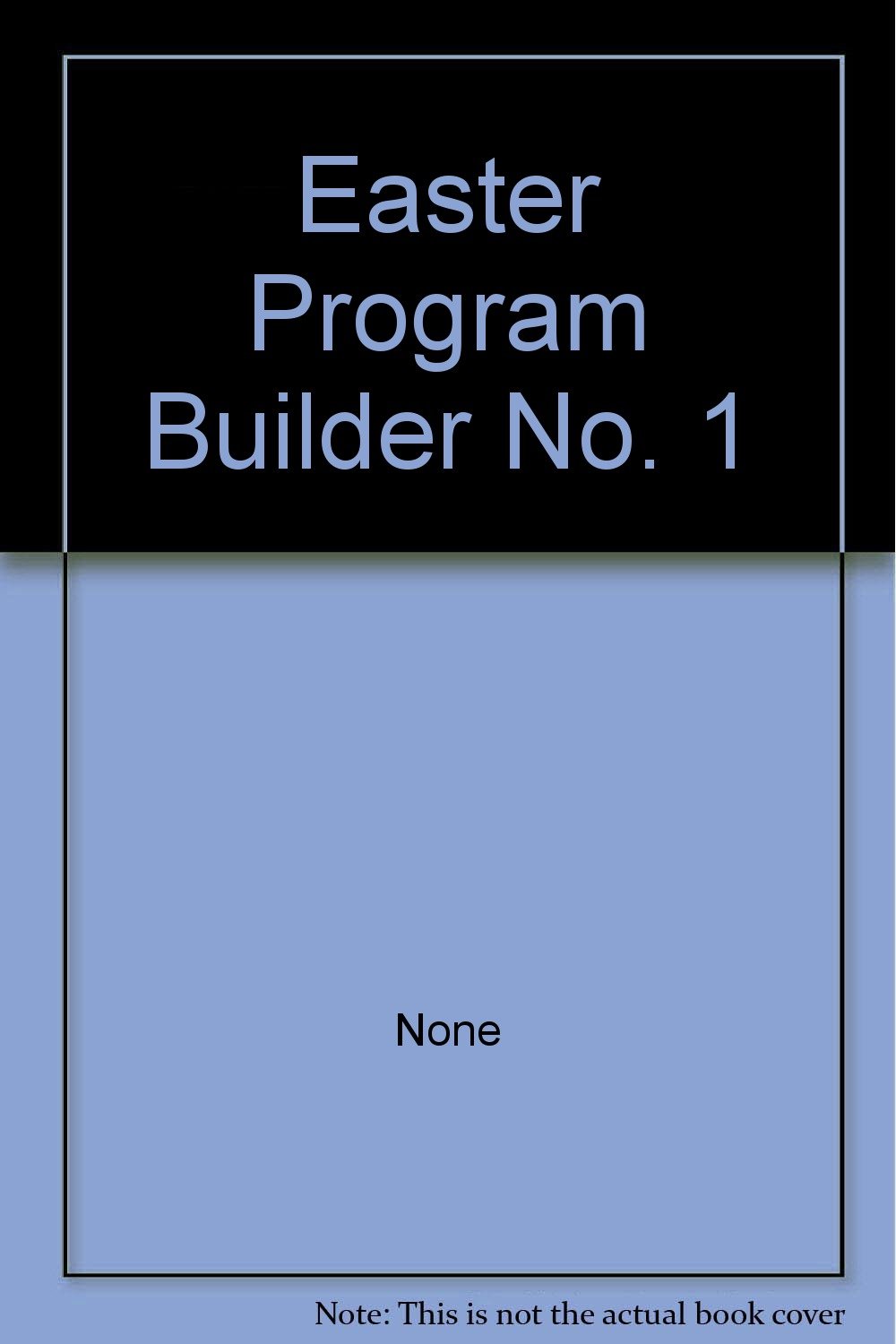 Easter Program Builder No. 1: None: Amazon.com: Books