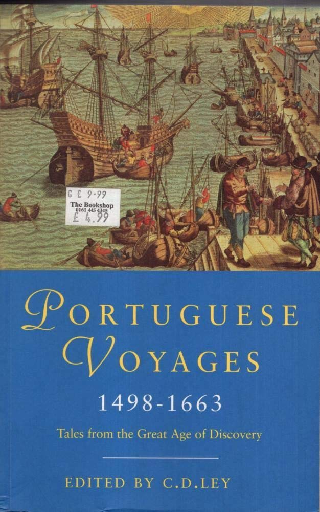 Portuguese Voyages 1498-1663: Ley, Charles David, Prestage, Edgar ...