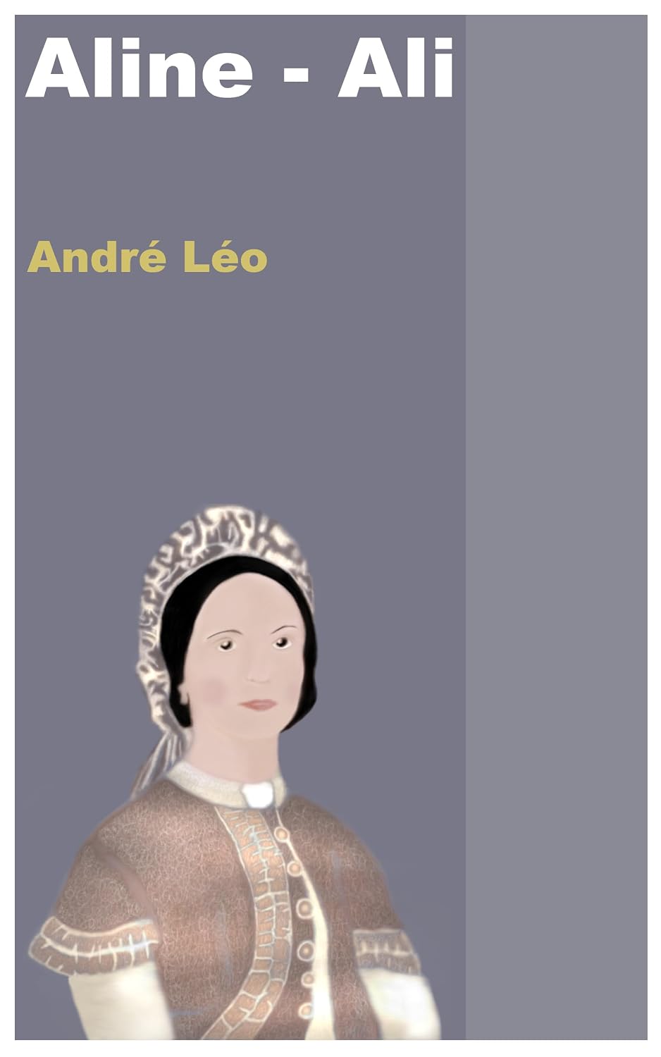 Aline-Ali (French Edition) eBook : Léo, André: Amazon.de: Kindle-Shop
