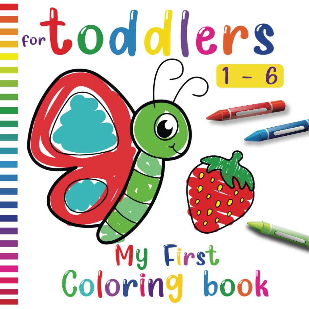 My first coloring book for toddlers 1-6: Animals, Fruits, Shapes and ...