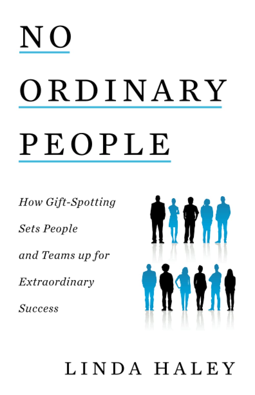 No Ordinary People: How Gift-Spotting Sets People and Teams up for ...