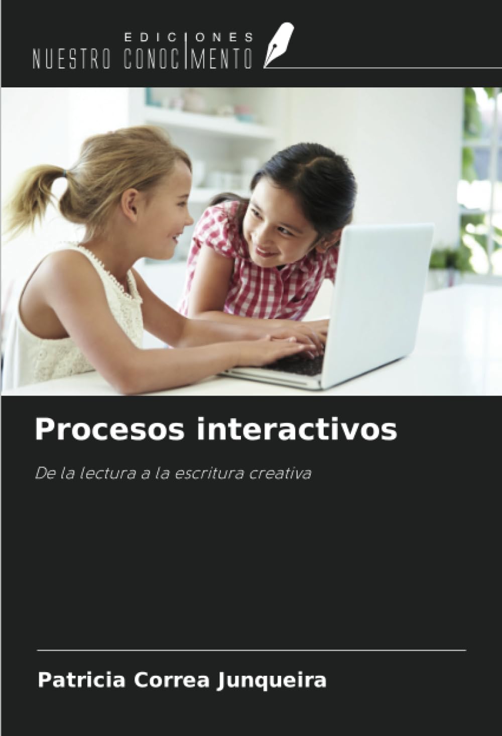 Procesos interactivos: De la lectura a la escritura creativa (Spanish ...