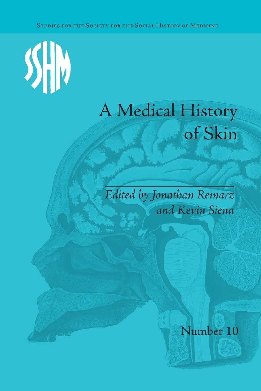 A Medical History of Skin: Scratching the Surface (Studies for the ...