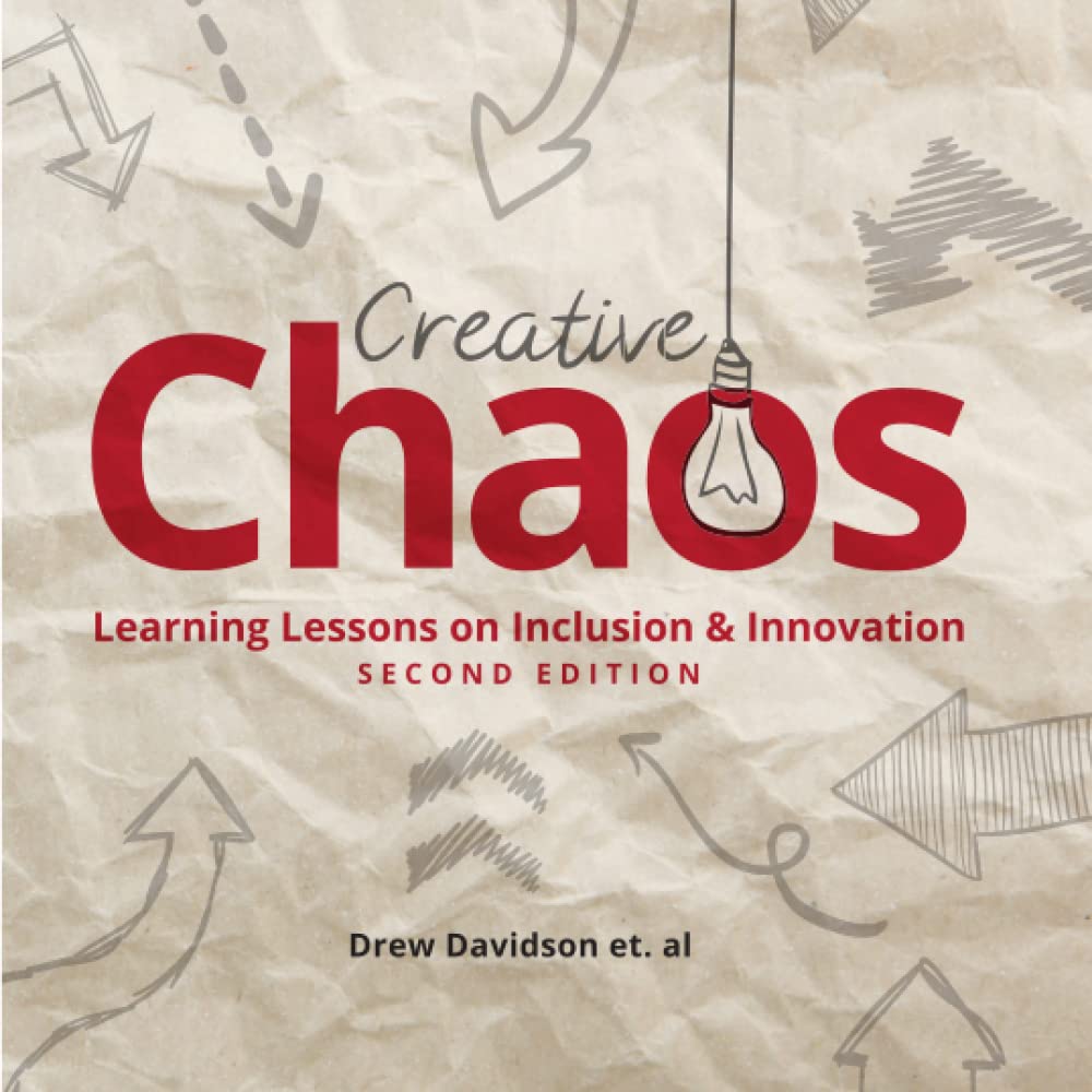 Creative Chaos: Learning Lessons on Inclusion & Innovation (Second ...