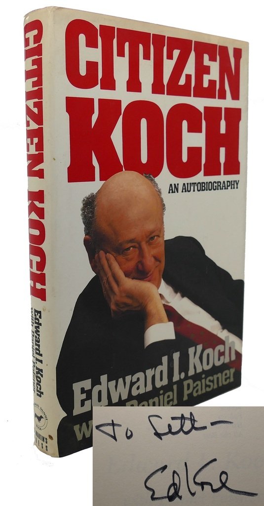 Citizen Koch: An Autobiography: Koch, Ed, Paisner, Daniel ...