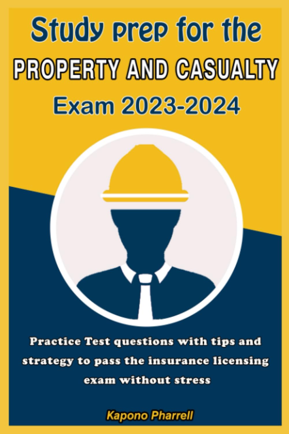 Study prep for the property and casualty exam 2023-2024: Practice Test ...