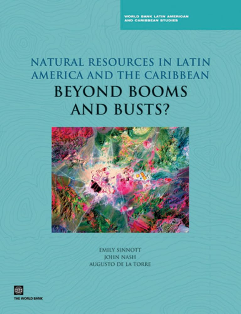 Natural Resources in Latin America and the Caribbean: Beyond Booms and ...