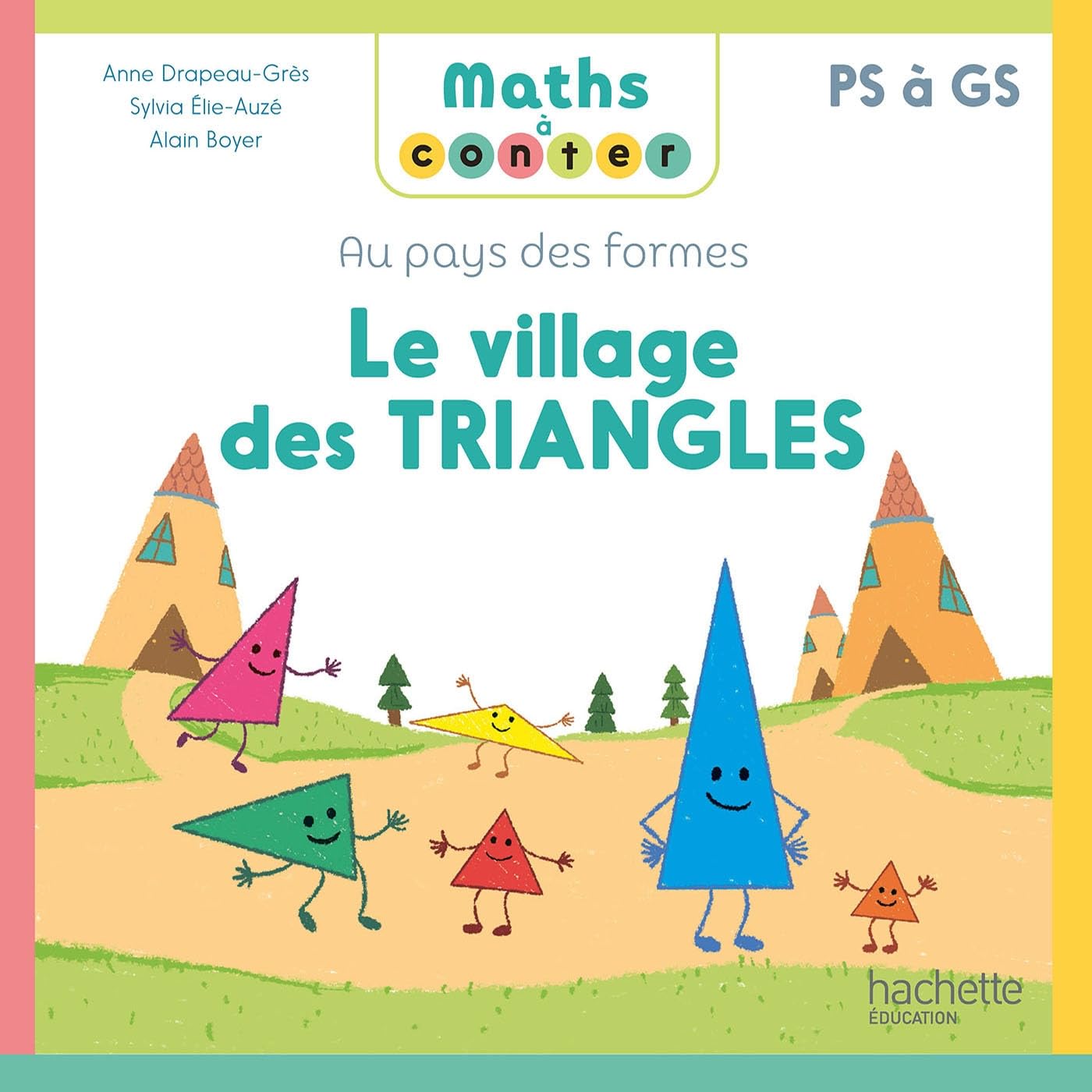 Maths à conter - Au pays des formes Le village des triangles - Album ...