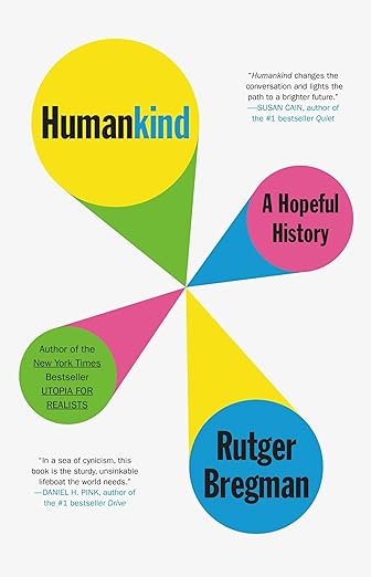 Humankind: A Hopeful History: Bregman, Rutger, Moore, Erica, Manton ...