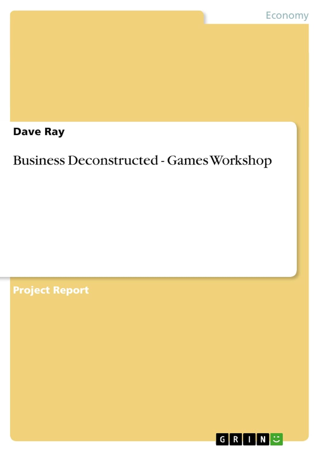 Business Deconstructed - Games Workshop: Amazon.co.uk: Ray, Dave ...
