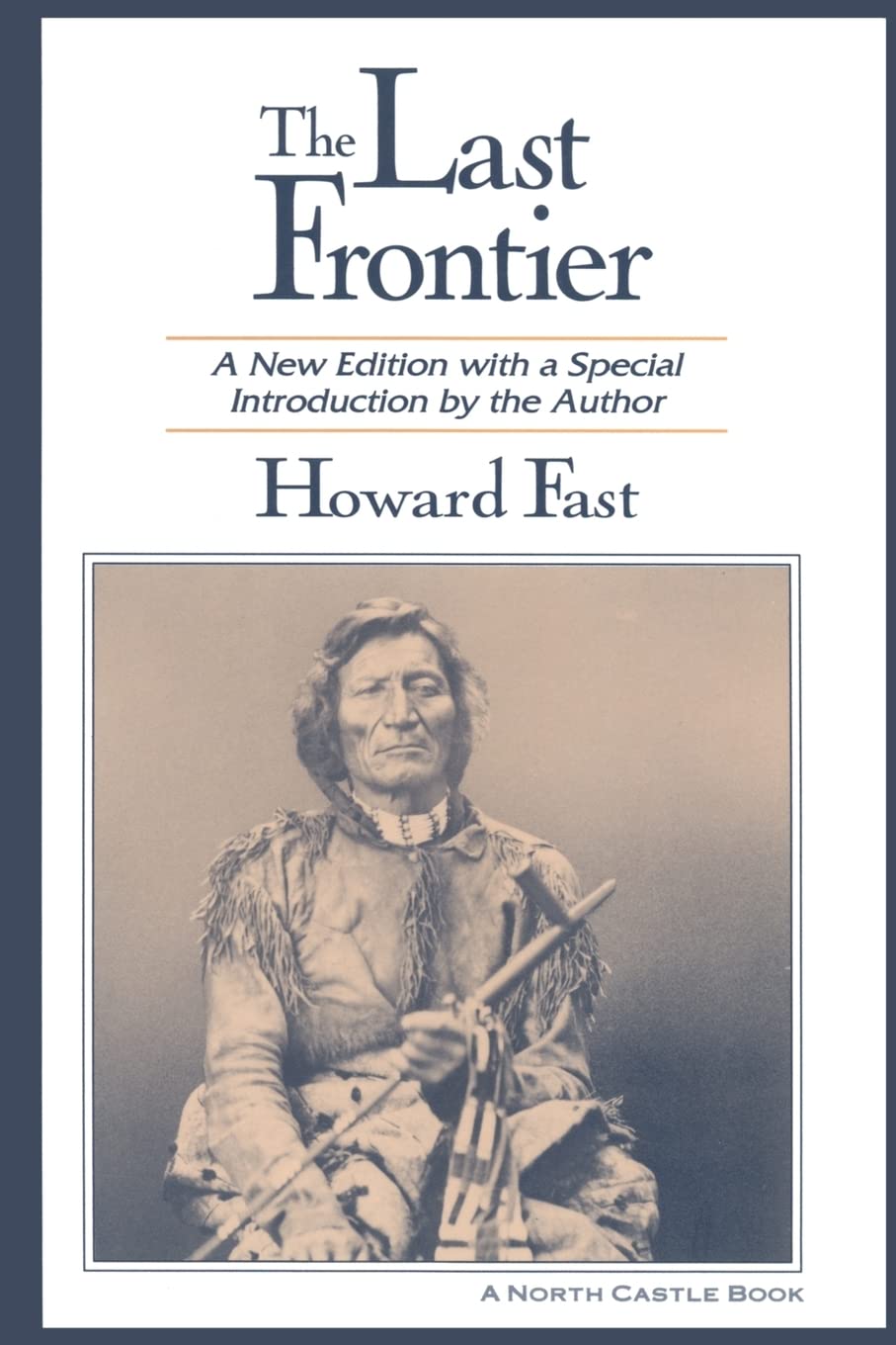 The Last Frontier: Fast, Howard: 9781563245930: Amazon.com: Books
