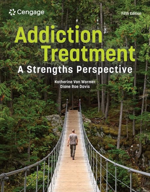 Addiction Treatment: A Strengths Perspective (MindTap Course List): van ...