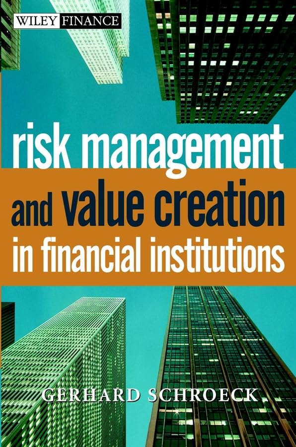 Risk Management and Value Creation in Financial Institutions ...
