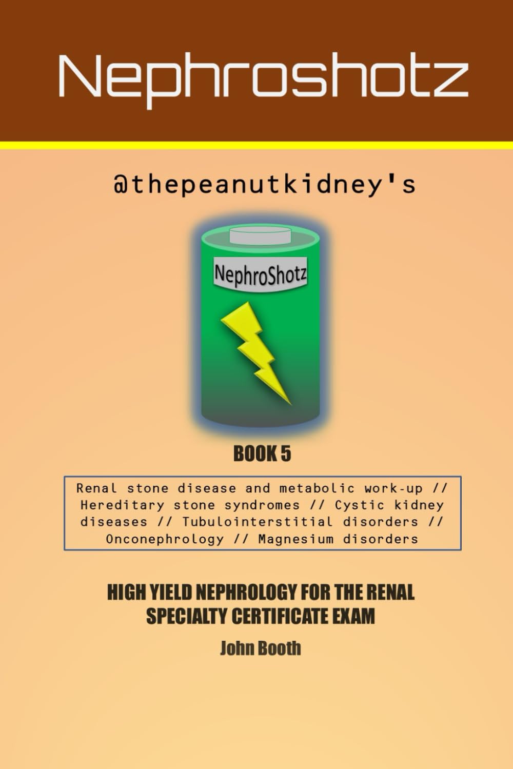 NephroShotz Book 5: High Yield Nephrology for the Renal Specialty ...